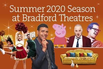 Bradford Theatres Announce Summer 2020 Season | Bradford Theatres
